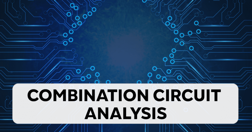 Combination Circuit Analysis - Electrician U