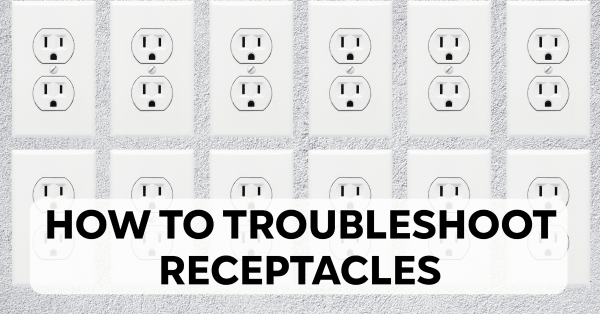 How to Troubleshoot Receptacles - Electrician U