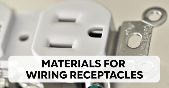 Materials for Wiring Receptacles - Electrician U