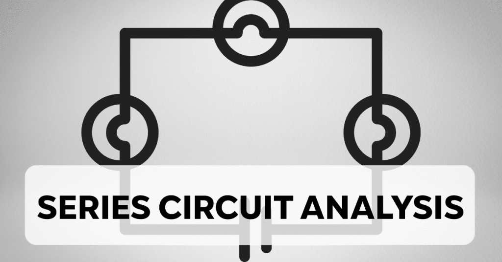 Series Circuit Analysis - Electrician U
