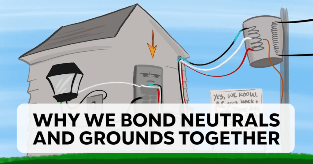 Why We Bond Neutrals and Grounds Together - Electrician U