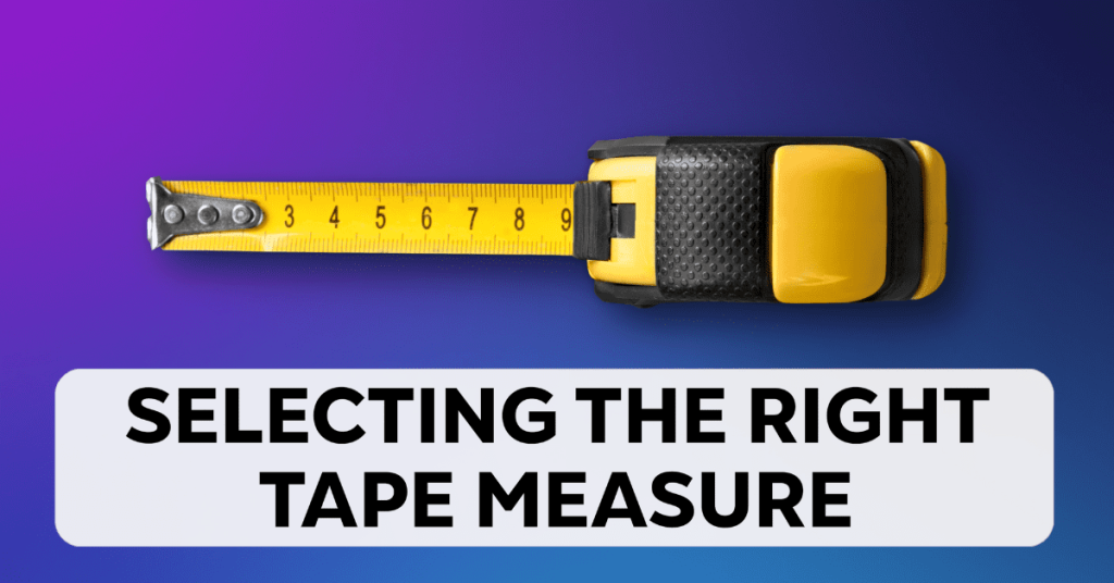 Selecting the Right Tape Measure - Electrician U
