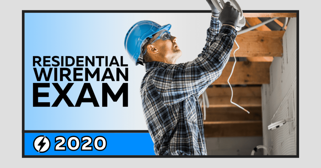 2020 National Electrical Code – Residential Wireman Exam - Electrician U