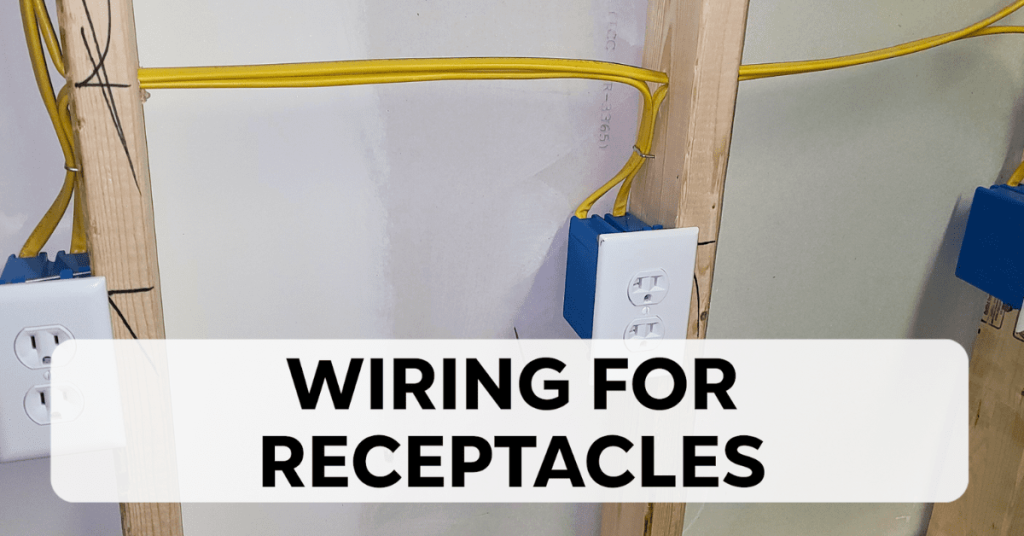 Wiring for Receptacles - Electrician U